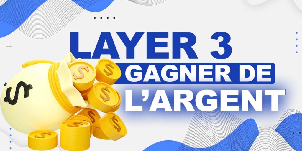 Comment gagner de l'argent avec des cryptos layer 3 ? Top 10